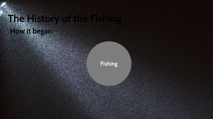 The History of the Fishing by Jude Kinney on Prezi