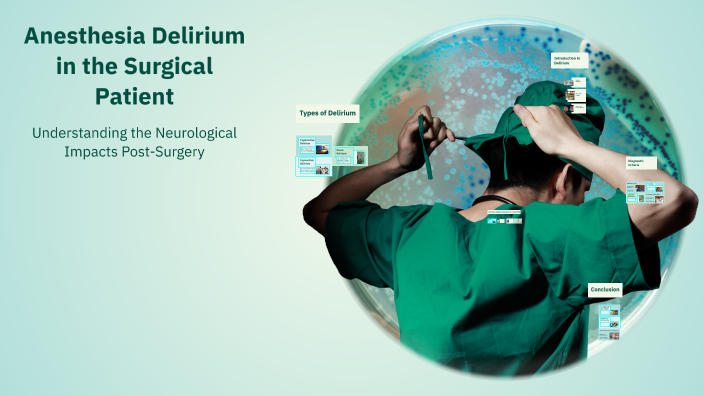 Anesthesia Delirium in the Surgical Patient by Carolina Vento on Prezi