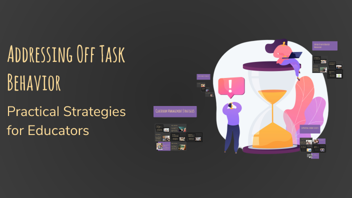 Addressing Off Task Behavior by Anna Delke on Prezi