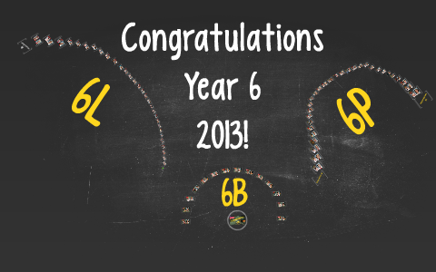 Congratulations Year 6, 2013! by Anne Livette