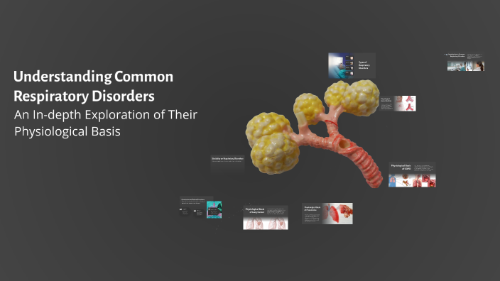 Understanding Common Respiratory Disorders by Arwash Montana on Prezi