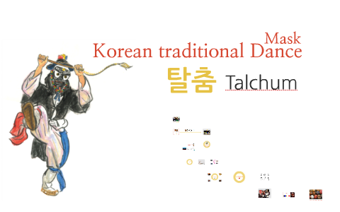 Korean traditional Mask dance, Talchum탈춤 by 윤정 강 on Prezi
