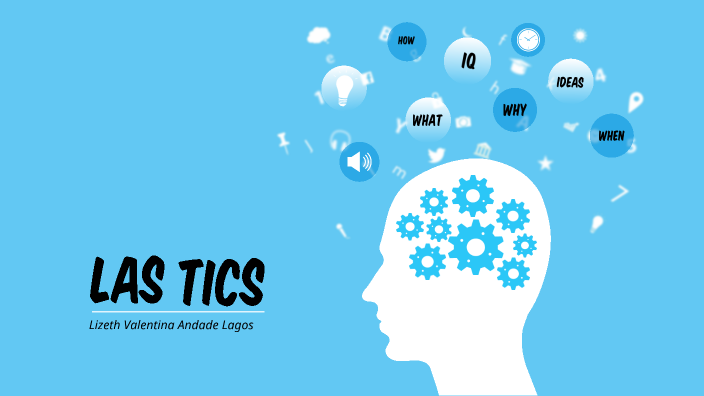 las tics by lizeth andrade on Prezi