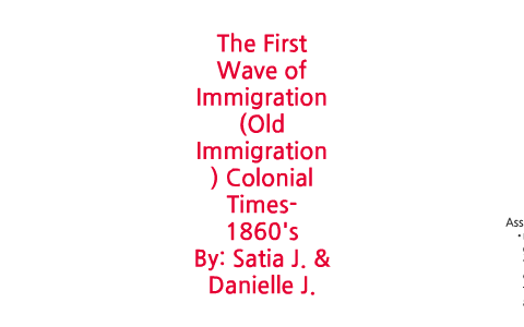 the first wave of immigration (colonial times-1860's) by satia jenkins ...