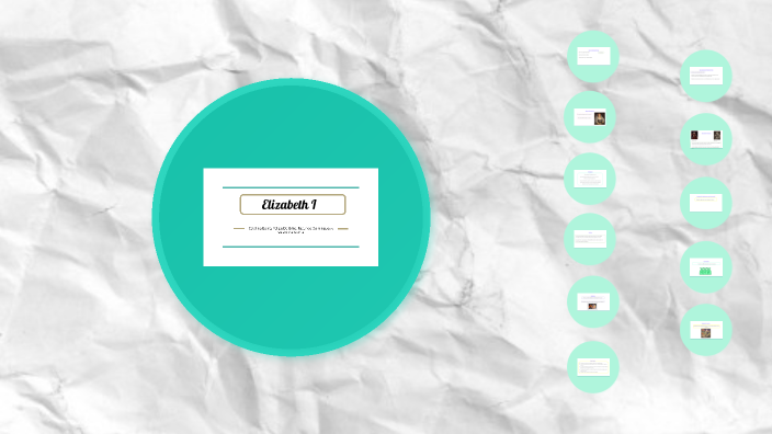 Elizabeth I by catalina berro on Prezi