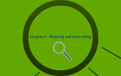 Chapter 8 - Planning and Controlling by V Man Malhotra on Prezi