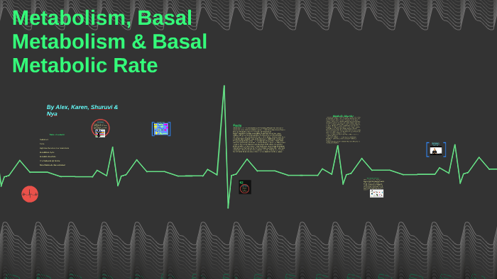 Metabolism, Basal Metabolism & Basal Metabolic Rate by Alex Pandil on Prezi