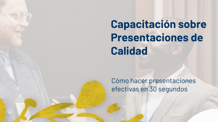 Capacitación sobre Presentaciones de Calidad by Erika Méndez on Prezi