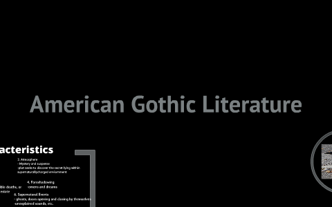 American Gothic Literary Movement by vicki soto on Prezi