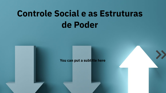 Controle Social e as Estruturas de Poder by Christiaan Filho on Prezi