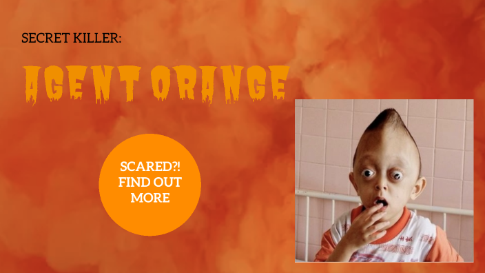 The Secret Killer: AGENT ORANGE! by Jasmine Sullivan on Prezi