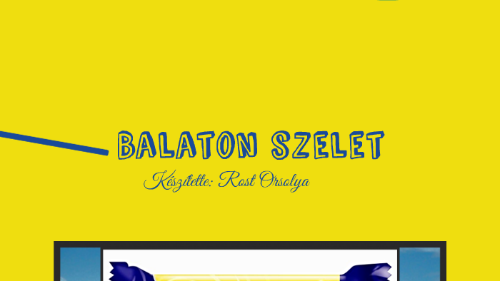 Balaton szelet by Orsolya Rost on Prezi