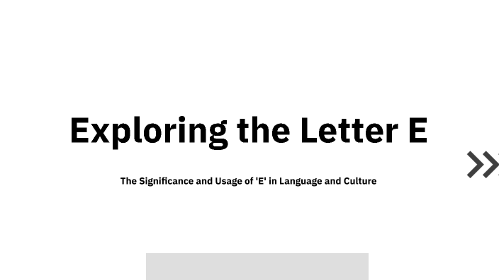 Exploring the Letter E by Ana Gomes on Prezi