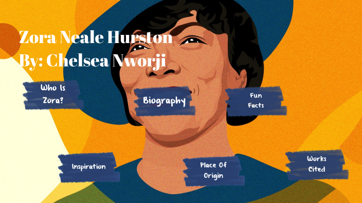 Zora Neale Hurston PROJECT by Chelsea Nworji on Prezi