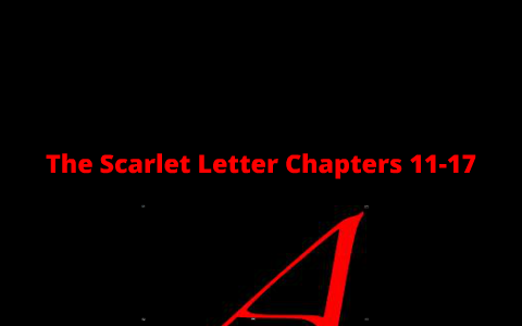 The Scarlet Letter Chapters 11-17 by Jalyn Cosby on Prezi