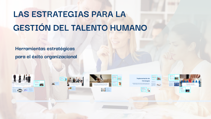 LAS ESTRATEGIAS PARA LA GESTIÓN DEL TALENTO HUMANO by maria isabel ...