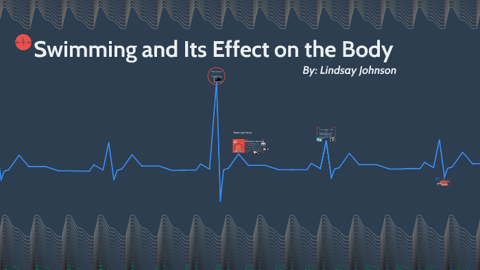 Swimming and Its Effect on the Body by Lindsay Johnson on Prezi