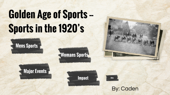 Golden Age of Sports - Sports in the 1920’s by Caden Culbertson on Prezi