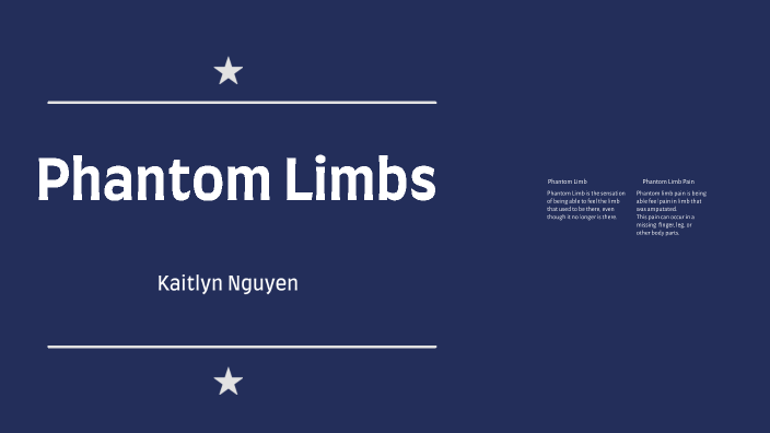 Phantom Limbs by Kaitlyn Nguyen on Prezi