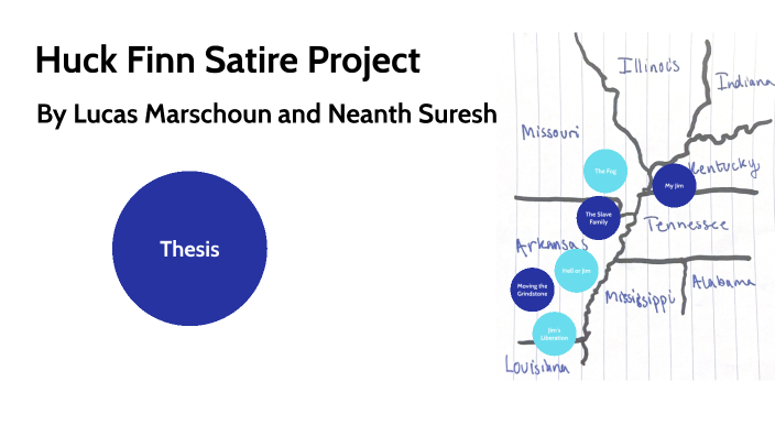 Huck Finn Satire Project by Neanth Suresh (Student) on Prezi