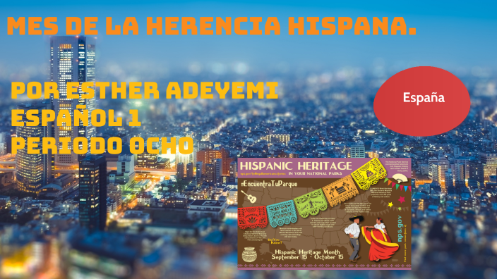 MES DE LA HERENCIA HISPANA by Esther Adeyemi on Prezi