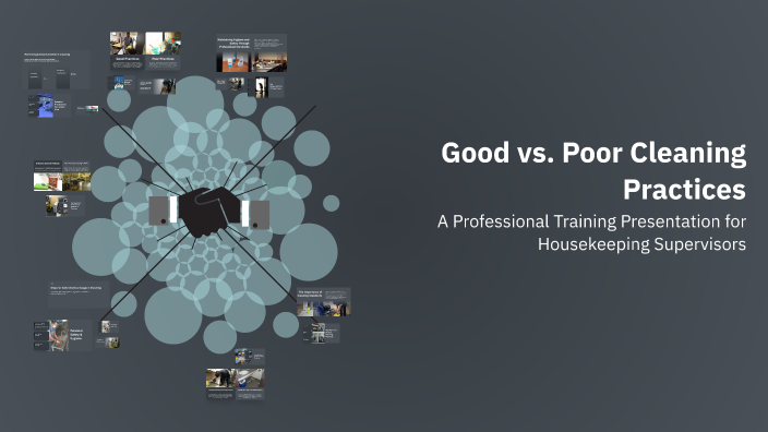 Good vs. Poor Cleaning Practices by Abdul Nadeem on Prezi