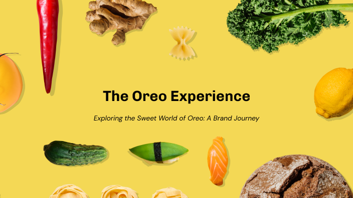 The Oreo Experience by Kavya Mehta on Prezi
