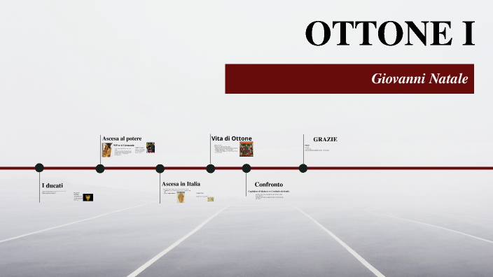 Ottone primo by Giovanni Natale on Prezi
