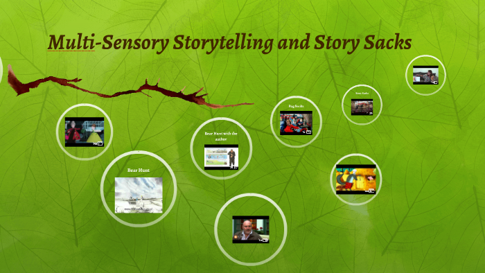 Multi-sensory Storytelling and Story Sacks by on Prezi