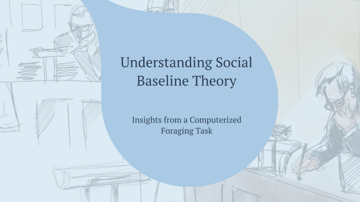 Understanding Social Baseline Theory by Jingrun Lin on Prezi