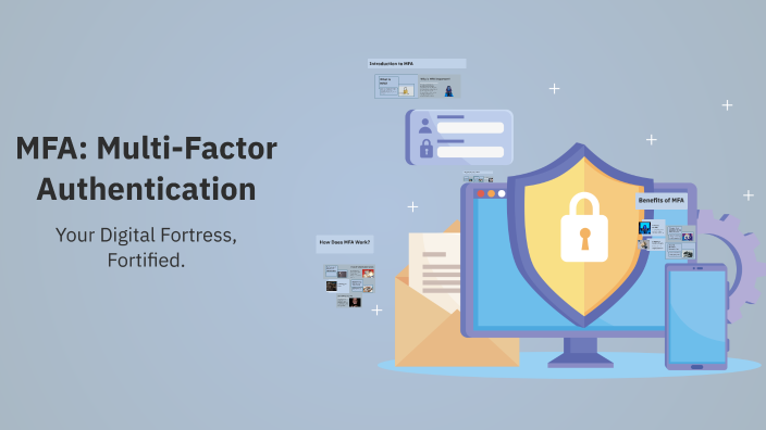 MFA: Multi-Factor Authentication by Dipto Deb Choudhury on Prezi