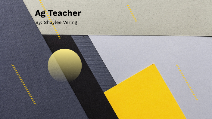 Ag Teacher by Shaylee Vering on Prezi