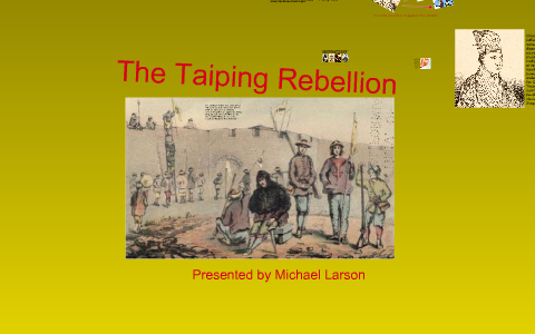 Taiping Rebellion Presentation by Mike Larson on Prezi