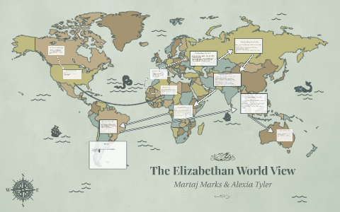The Elizabethan World View by Martaj Marks on Prezi
