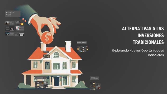 ALTERNATIVAS A LAS INVERSIONES TRADICIONALES by Ivan Gomez on Prezi