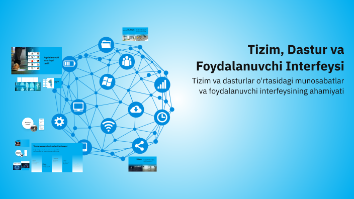 Tizim, Dastur va Foydalanuvchi Interfeysi by Xurshida Eshimova on Prezi