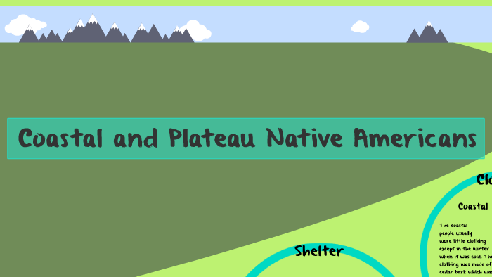 Coastal and Plateau Native Americans by Anna Stalp on Prezi