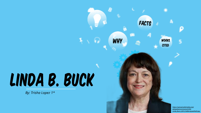 Exploring different scientists - Linda B. Buck by Trisha Lopez on Prezi