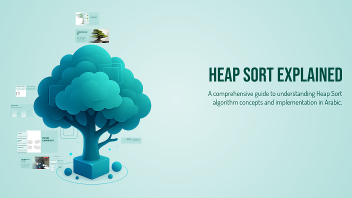 Heap Sort Explained by Aroo Alk on Prezi