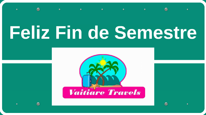 Feliz Fin de Semestre by Edith Galvan on Prezi