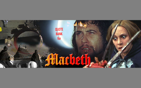 Macbeth Quote Bank by Ray Underwood on Prezi