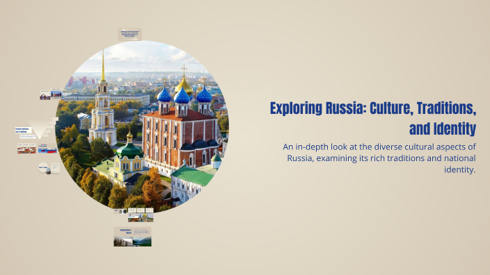 Exploring Russia: Culture, Traditions, and Identity by Ale on Prezi