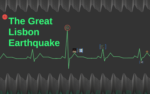 The Great Lisbon Earthquake by Jordan Vogler on Prezi