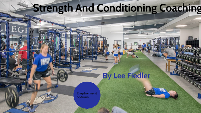Strength Coach-Lee Fiedler by Lee Fiedler on Prezi