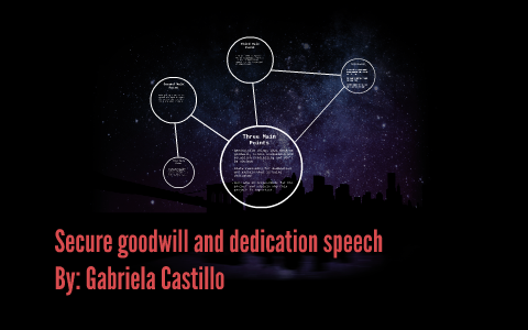 Secure goodwill and dedication speech by Ashley Davis on Prezi