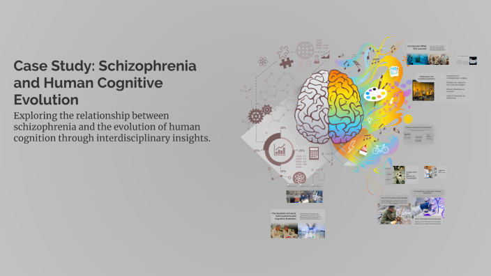 Case Study: Schizophrenia and Human Cognitive Evolution by Iknoor Rangi ...