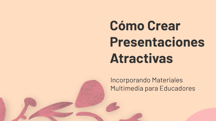 Cómo Crear Presentaciones Atractivas by Ivan Camino Gonzalez on Prezi