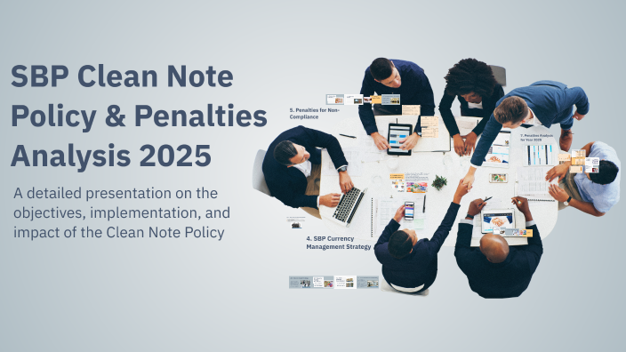 SBP Clean Note Policy & Penalties Analysis 2025 by Muhammad Afzaal on Prezi