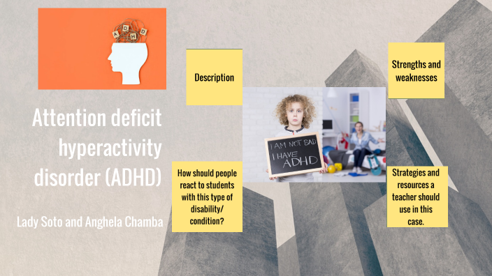 Attention deficit hyperactivity disorder (ADHD) by Anghela Chamba Guaman on Prezi