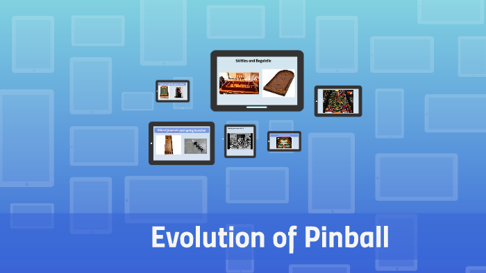 Evolution of Pinball by clement dedenis on Prezi